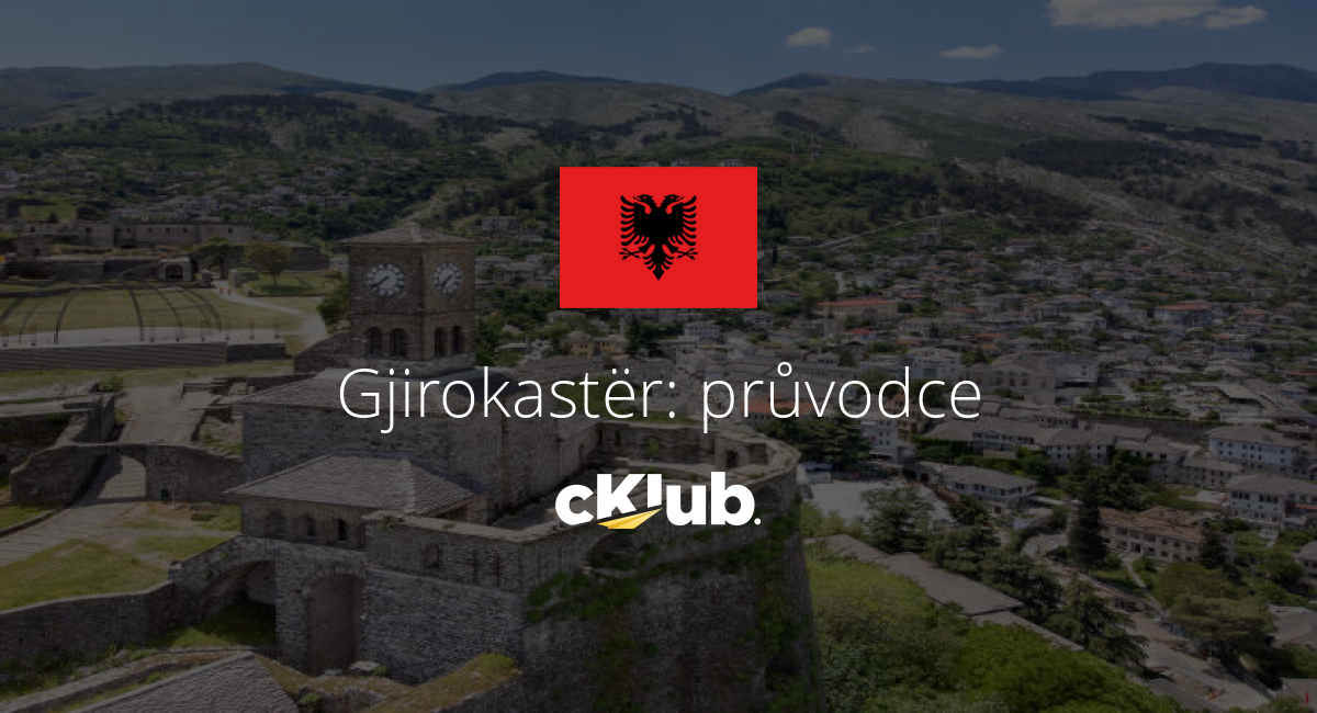 Gjirokastër - průvodce, památky, zajímavá místa | cKlub.cz